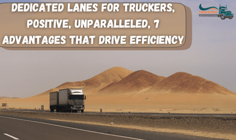 Dedicated Lanes for Truckers, Positive, Unparalleled, 7 Advantages That ...