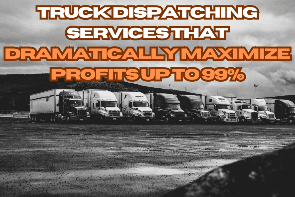 Truck Dispatch Services That Dramatically Maximize Profits up to 99% ...